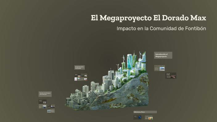 El Megaproyecto El Dorado Max by Johan David on Prezi