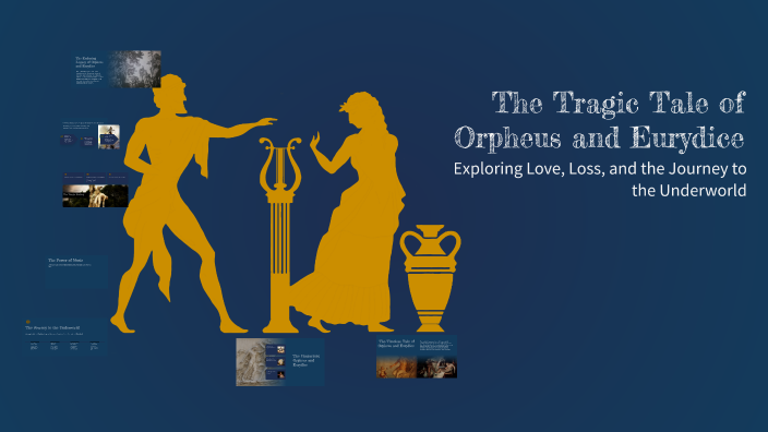 The Tragic Tale of Orpheus and Eurydice by Emma Webster on Prezi