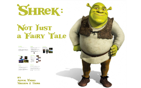 Shrek: Not Just a Fairy Tale by Thom Stroud on Prezi