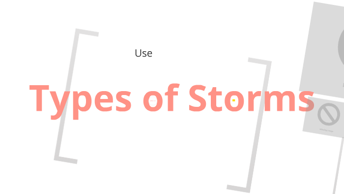 Types of Storms by Jamie Saponaro on Prezi