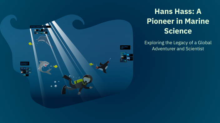 Hans Hass: A Pioneer in Marine Science by Chase Eller on Prezi