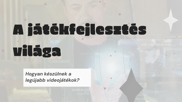 A játékfejlesztés világa by Sándor Demeter on Prezi