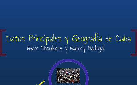 Datos principales del país y su geografía de Cuba by Adam Shoulders on ...
