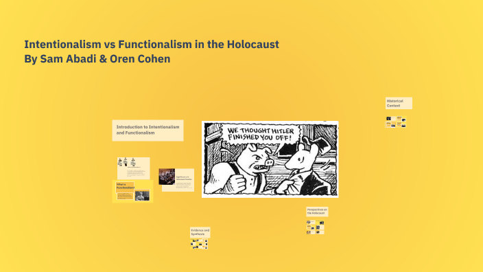 Intentionalism vs Functionalism in the Holocaust by Sam Abadi on Prezi