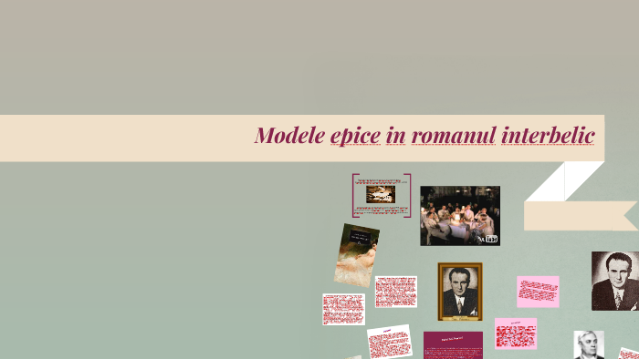 Modele epice in romanul interbelic by Steluta Sandu on Prezi