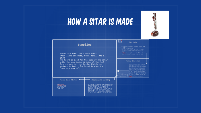 How a sitar is made by Evan Cobb on Prezi