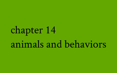 ch. 14 animals and behavior by Aaron Hutter on Prezi