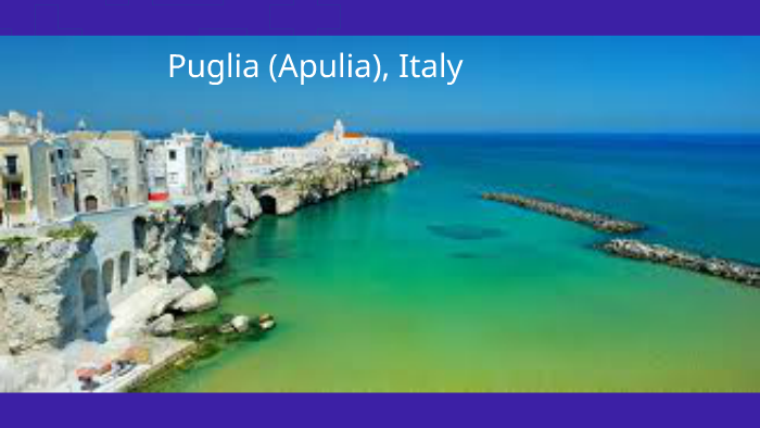 Puglia (Apulia), Italy by Lorraine Streckfus on Prezi