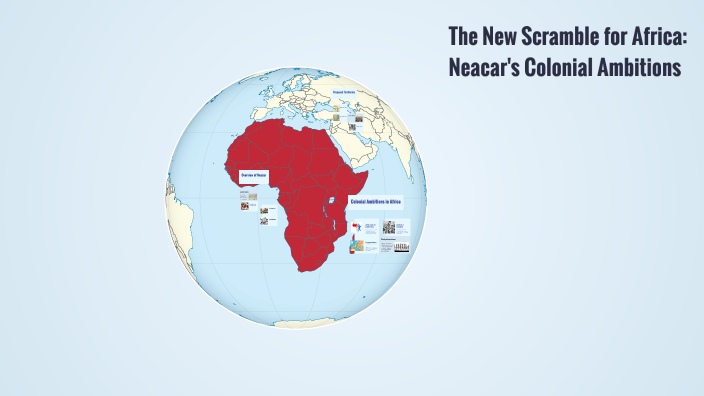 The New Scramble for Africa: Neacar's Colonial Ambitions by Camden ...