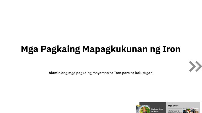 Mga Pagkaing Mapagkukunan ng Iron by Danhelle Rivas on Prezi