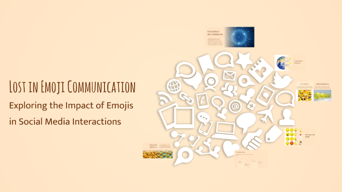 Lost in Emoji Communication by Dhairya Gala on Prezi