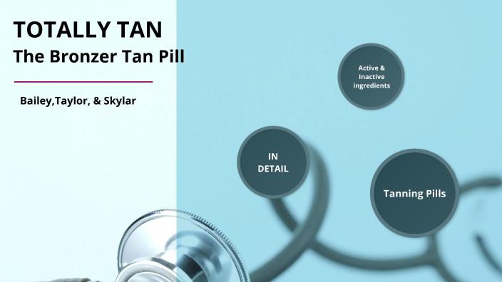 Tanning Medication by Bailey Landmark on Prezi