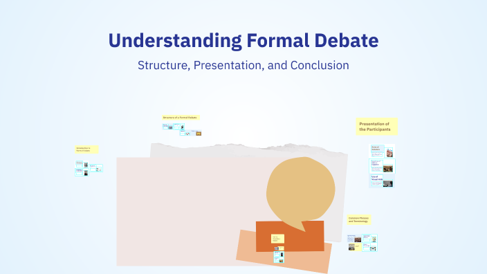 Understanding Formal Debate by JUANL IMIRANDA on Prezi