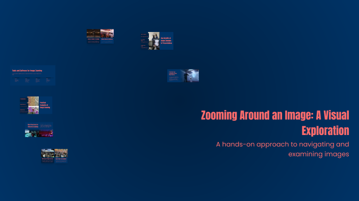 Zooming Around an Image: A Visual Exploration by john freiberg on Prezi