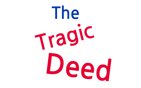 The Tragic Deed by xixi xie