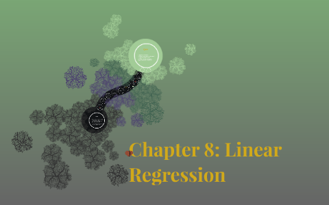 Chapter 8: Linear Regression by Yvanne Joseph on Prezi