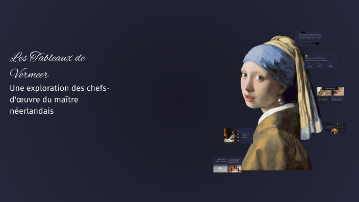 Les Tableaux de Vermeer by Noah Michelle on Prezi