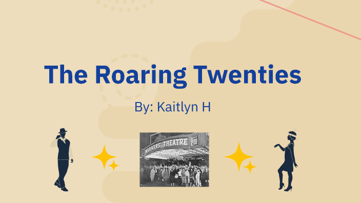 The Roaring Twenties by Kaitlyn Hou on Prezi