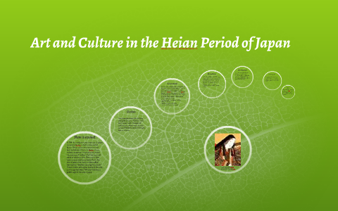 Art and Culture in the Heian Period of Japan by Madison Hornikel on Prezi