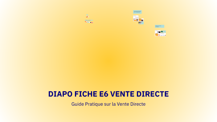 DIAPO FICHE E6 VENTE DIRECTE by Erwan Duchesne berthe on Prezi