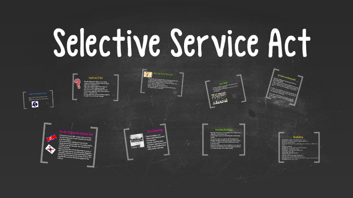 Selective Service Act by Pranati Dani on Prezi