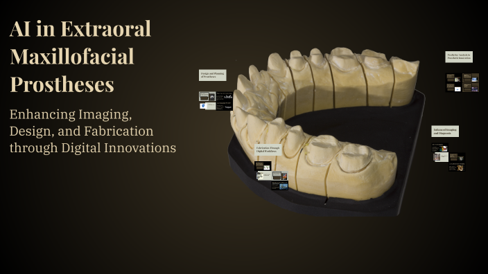 AI in Extraoral Maxillofacial Prostheses by عبدربه عمار on Prezi