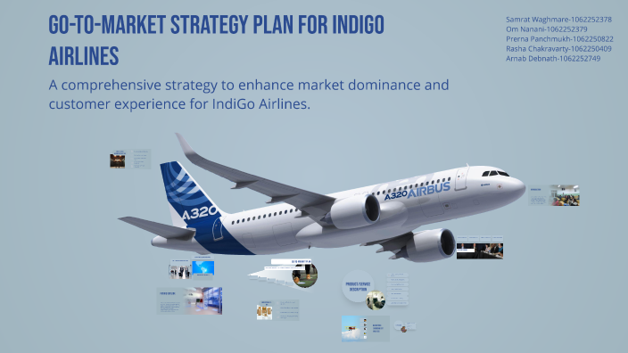 Go-to-Market Strategy Plan for IndiGo Airlines by Arnab Debnath on Prezi