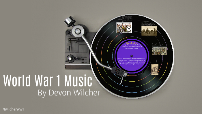 World War 1 Music by devon wilcher on Prezi