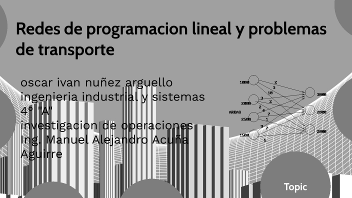 redes de programación y problemas de transporte t by oscar nuñez on Prezi