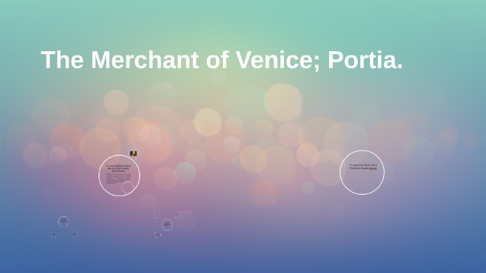 The Merchant of Venice; Portia. by John McCarthy on Prezi