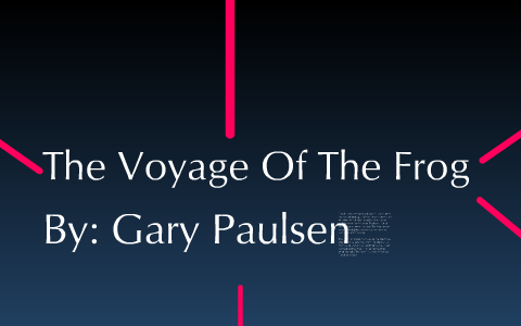 The Voyage Of The Frog by Taylor Jordan on Prezi
