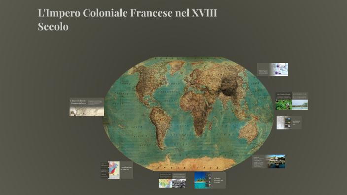 L'Impero Coloniale Francese nel XVIII Secolo by giada valcanover on Prezi