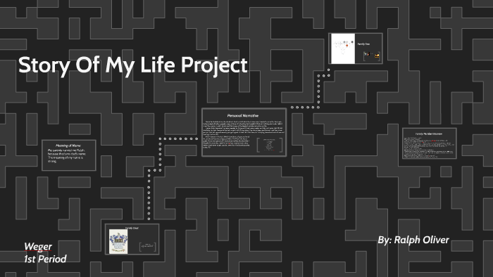Story Of My Life Project by Ralph Oliver on Prezi