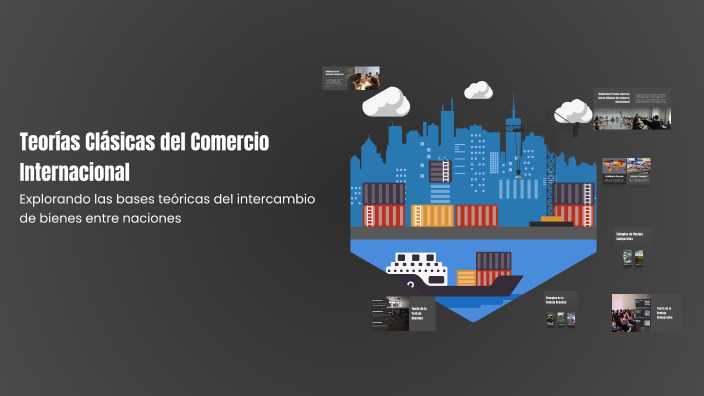 Teorías Clásicas del Comercio Internacional by GRACE PIMENTEL on Prezi