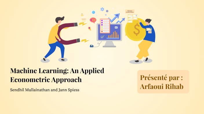 Machine Learning: An Applied Econometric Approach by Rihab Arfaoui on Prezi