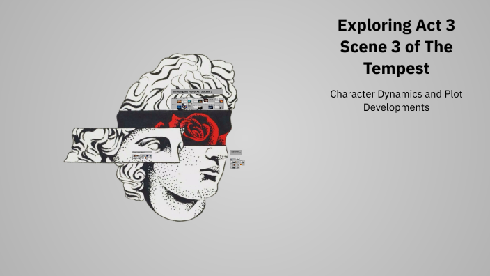 Exploring Act 3 Scene 3 of The Tempest by YOUSEF ALTAWASH on Prezi