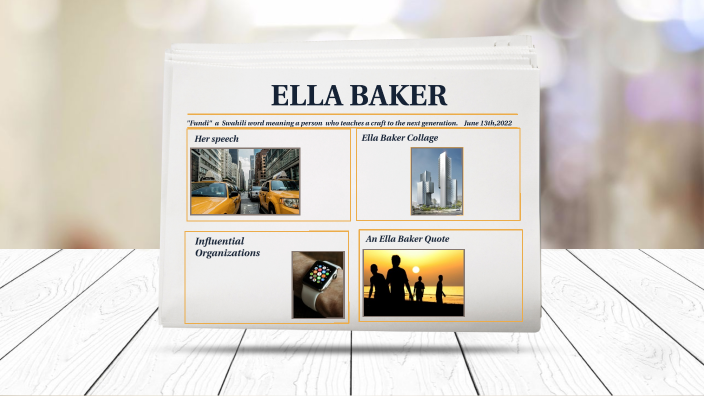 THE LIFE OF ELLA BAKER by Jazzy Trenchy on Prezi