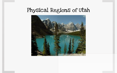 Physical Regions of Utah by Jordan Mendelsohn on Prezi