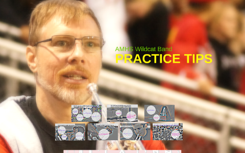 AMHS Wildcat Band Practice Tips by Dave Ris on Prezi