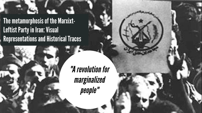 The metamorphosis of the Communist-Leftist Party in Iran: Visual ...
