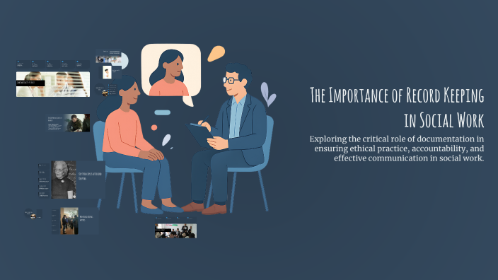 The Importance of Record Keeping in Social Work by Kvng Keem on Prezi