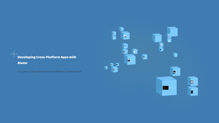Developing Cross-Platform Apps with Blazor by Gerry Hou on Prezi