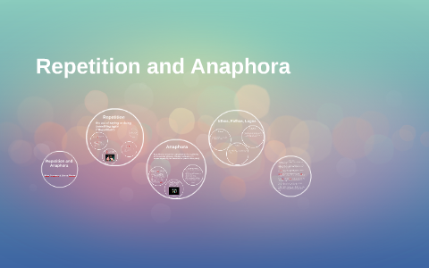 Repetition and Anaphora by Jenna Musto on Prezi