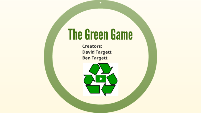 The Green Game by david targett on Prezi