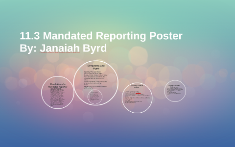 11.3 Mandated Reporting Poster by Janaiah Byrd on Prezi
