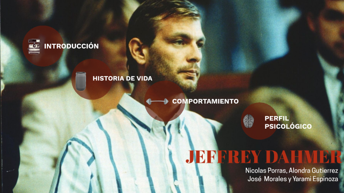 JEFFREY DAHMER by Nicolas Porras Vicente on Prezi