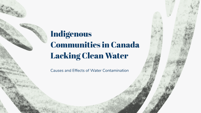 Indigenous Communities in Canada Lacking Clean Water by Lina K on Prezi
