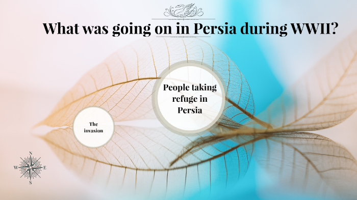 What was going on in Persia during WW2? by Student 12 on Prezi