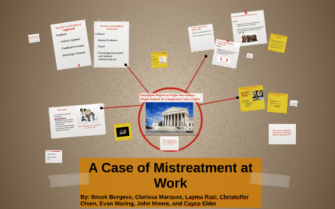 A Case of Mistreatment at Work by Cayce Elder on Prezi