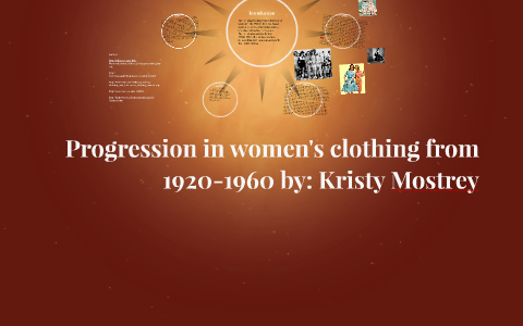 Progression in womens clothing from 1920-1960 by Kristy Mostrey on Prezi